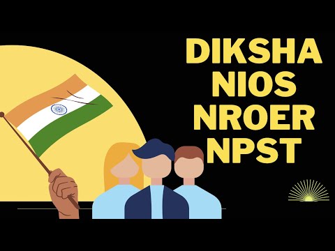 DIKSHA, NIOS, NROER, NPST