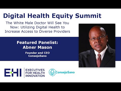 Digital Health Equity Summit: Abner Mason from ConsejoSano