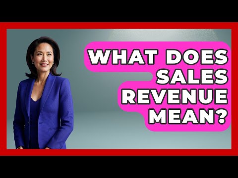 What Does Sales Revenue Mean? - Tax and Accounting Coach