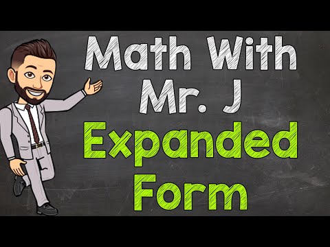 Expanded Form | Expanded Notation | Math with Mr. J