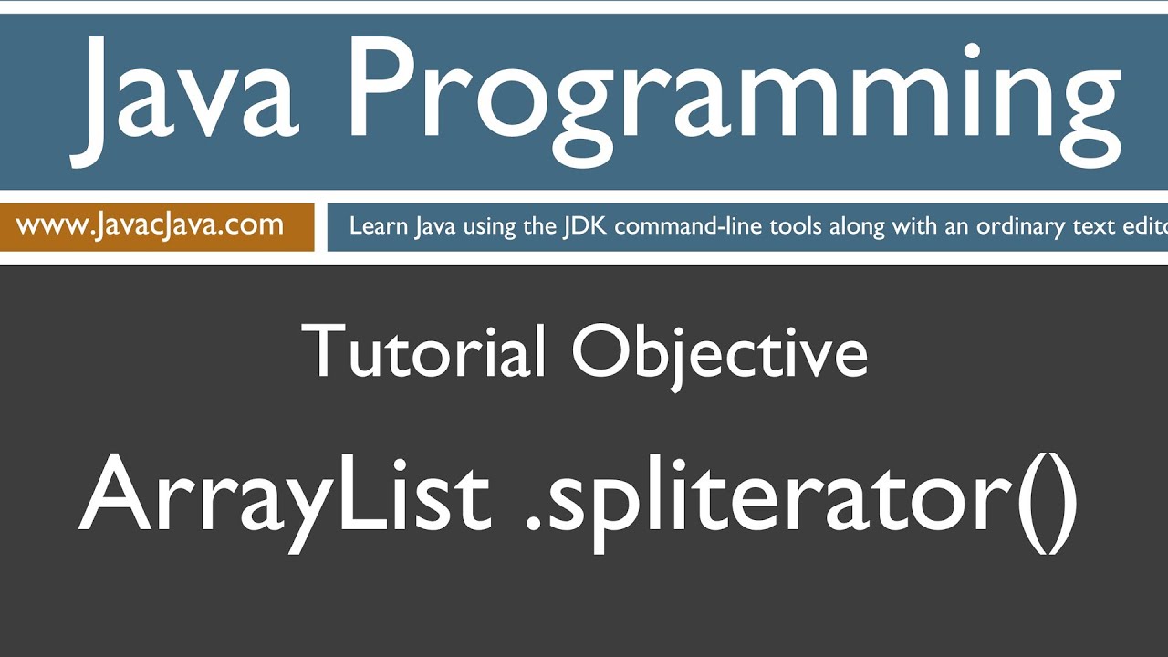 Learn Java Programming - ArrayList spliterator Method Tutorial