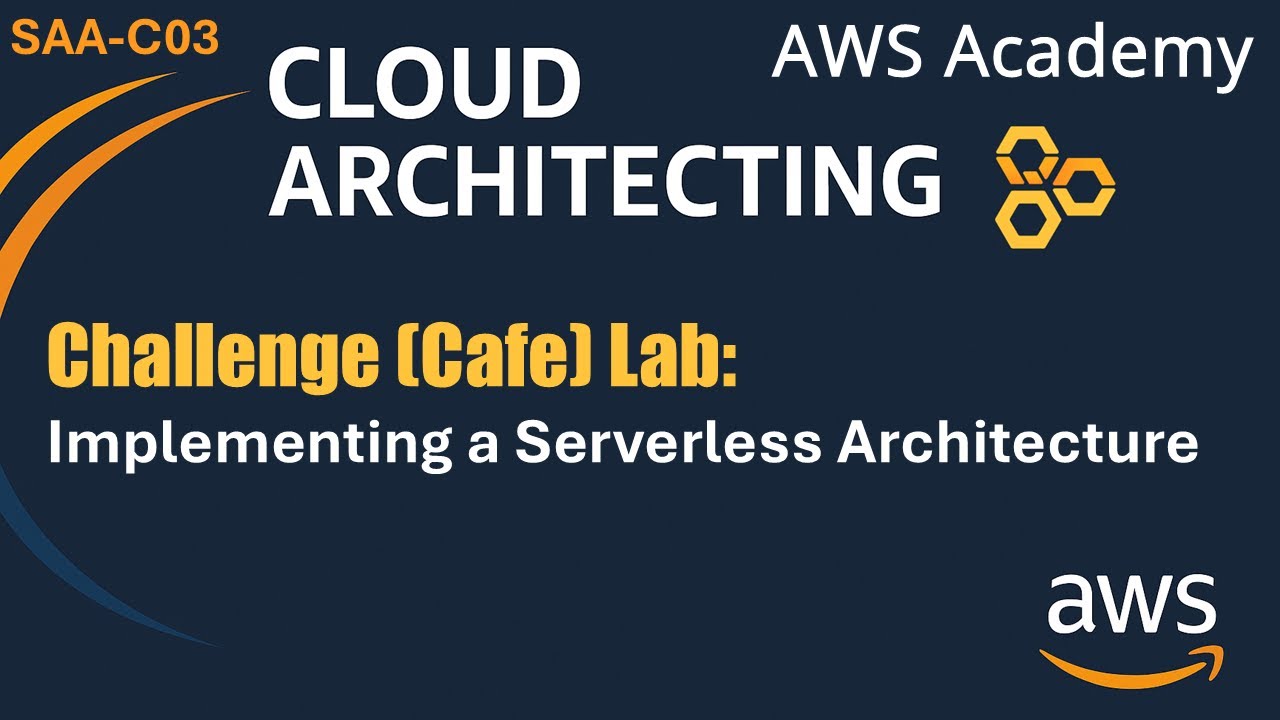 Challenge Lab: Implementing a Serverless Architecture for the Café. - AWS Cloud Architecting SAA-C03
