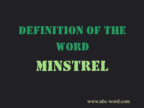 Definition of the word "Minstrel"