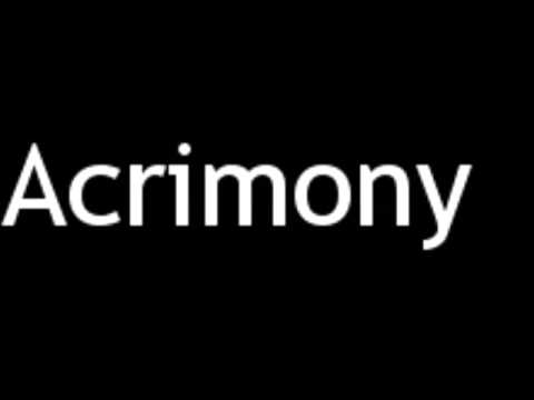 How to Pronounce Acrimony