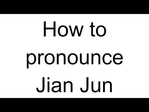 How to Pronounce Jian Jun (Chinese)