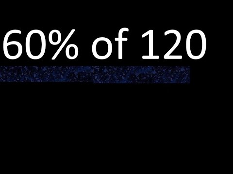60% of 120 , percentage of a number . 60 percent of 120 . procedure