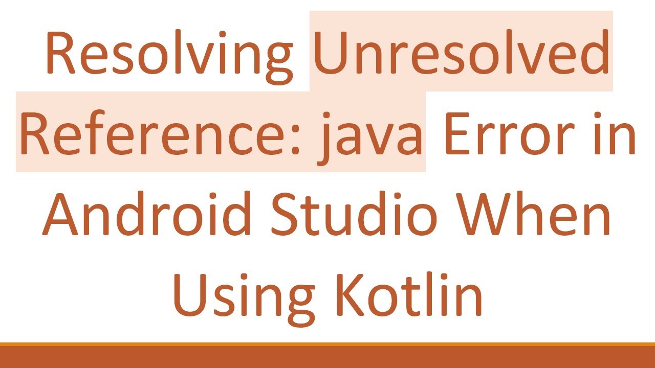 Resolving Unresolved Reference: java Error in Android Studio When Using Kotlin