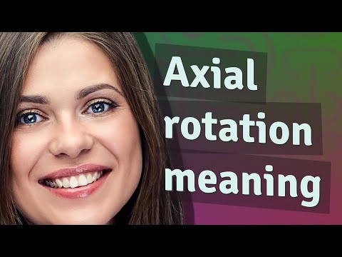 Axial rotation | meaning of Axial rotation