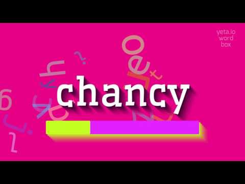How to say "chancy"! (High Quality Voices)
