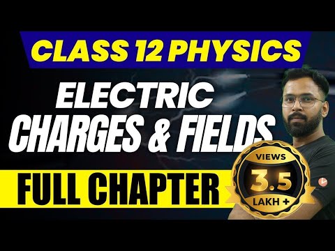 Electric Charges and Field | Class 12 Physics | Complete NCERT Chapter 1 | Anupam Sir @VedantuMath