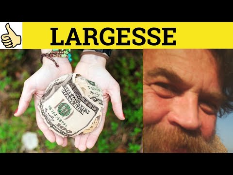 🔵 Largesse - Largesse Meaning - Largesse Examples - Largesse Definition - Formal English