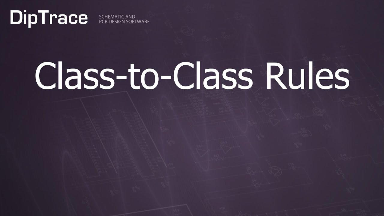 Class-to-Class Rules. DipTrace Feature Review