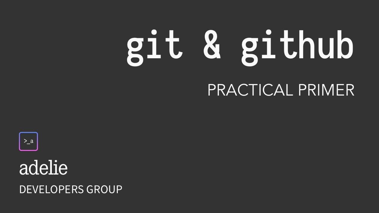 Practical Primer: Git & Github