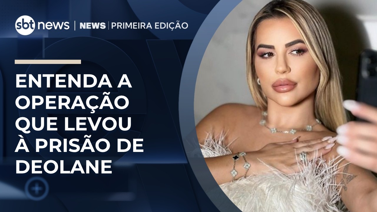 Entenda a operação que prendeu Deolane Bezerra por suposto elo com ...