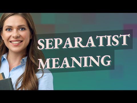Separatist | meaning of Separatist
