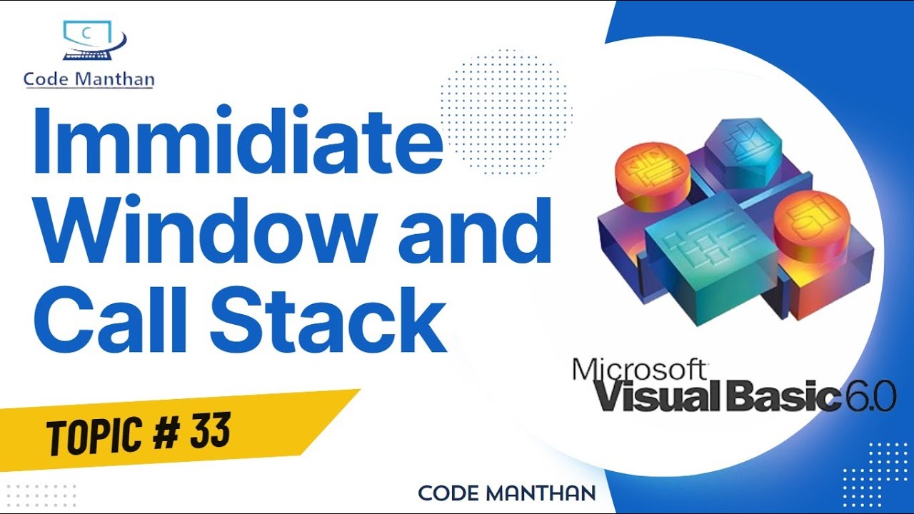 Debugging | Debugging tools | Immediate window and Call Stack in Visual Basic 6.0