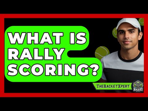 What Is Rally Scoring? - The Racket Xpert