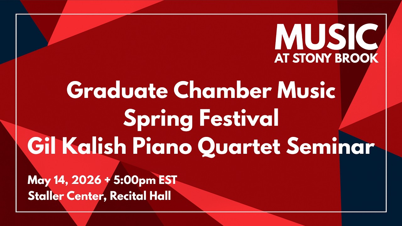 Graduate Chamber Music Spring Festival - Gil Kalish Piano Quartet Seminar
