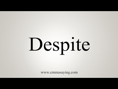 How To Say Despite