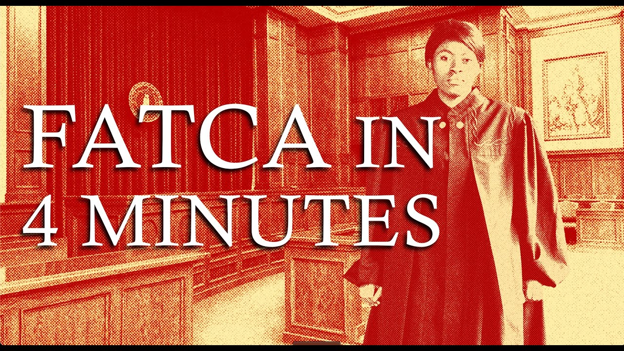 FATCA in Four Minutes