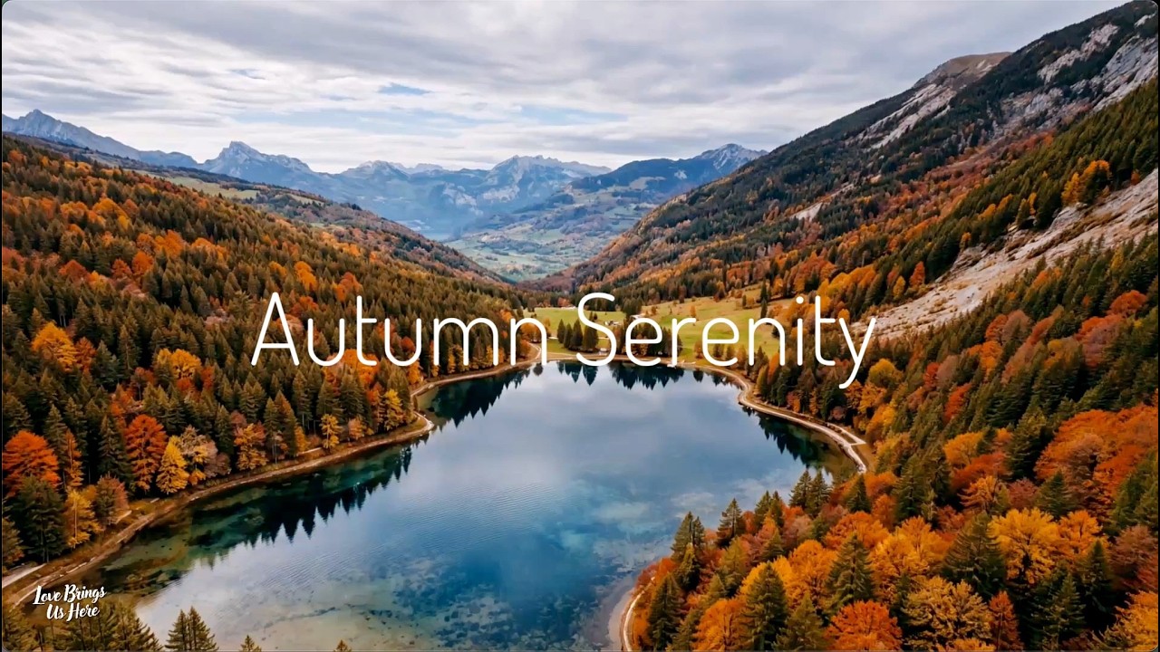 Autumn Serenity | Soothing Lake & Mountain Scenery 🍁✨