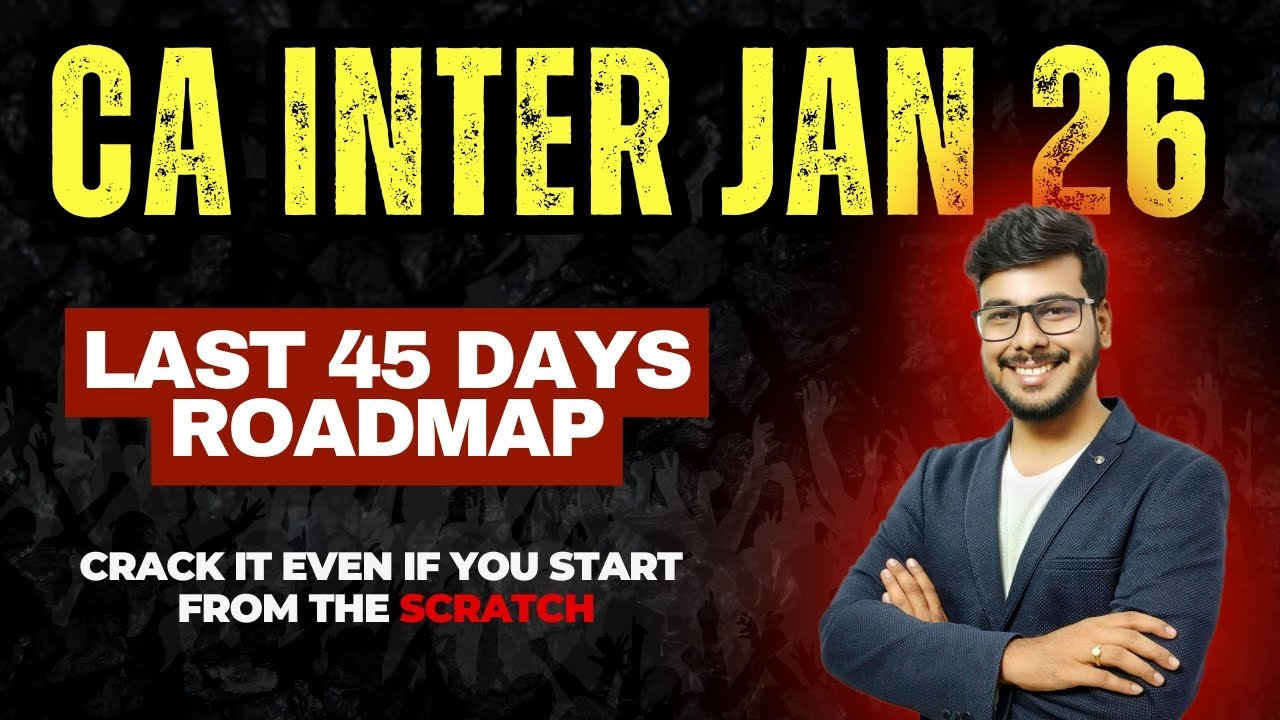 CA INTER JAN 2026 | LAST 45 DAYS ROADMAP | ONE GROUP OR BOTH GROUPS?
