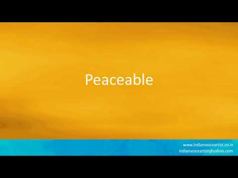 How to pronounce "Peaceable".