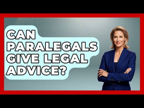 Can Paralegals Give Legal Advice? - Law School Prep Hub