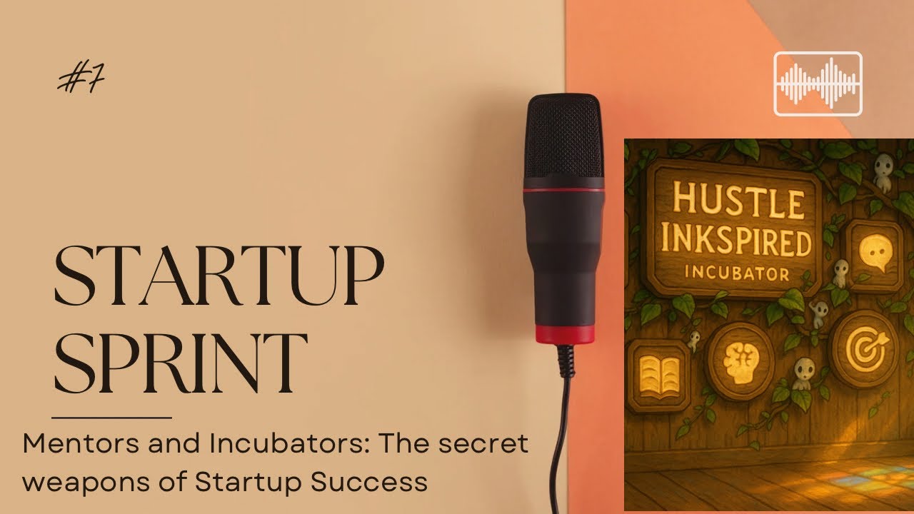 Mentors & Incubators: The Secret Weapons of Startup Success