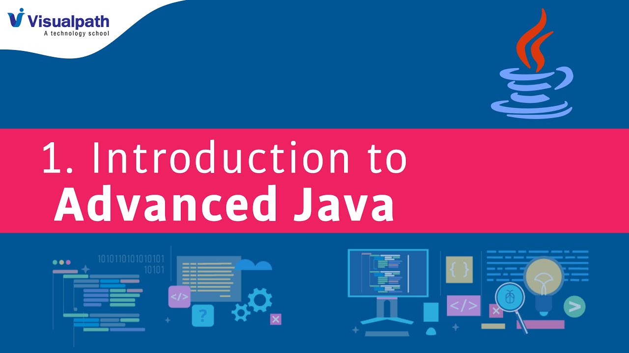 Advanced Java Tutorials #1 - Introduction to Advanced Java - Visualpath