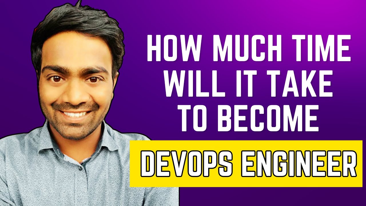 How much time will it take to become a DevOps Engineer ?