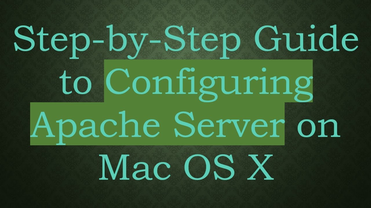 Step-by-Step Guide to Configuring Apache Server on Mac OS X