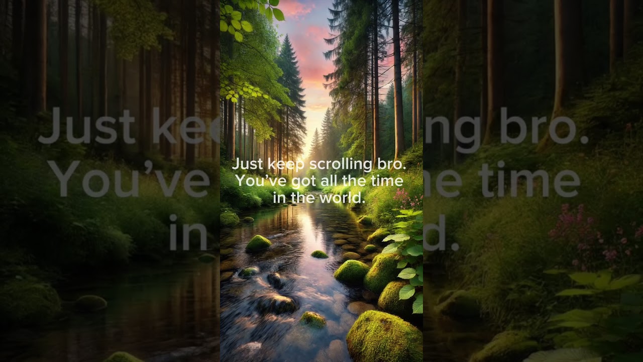 Just keep scrolling. Go ahead and scroll your life away. Everyone else is so why not. Forget this vd