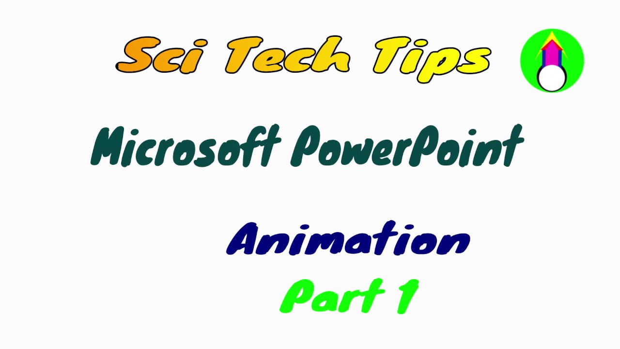 Sci Tech Tips Microsoft PowerPoint Animation 1