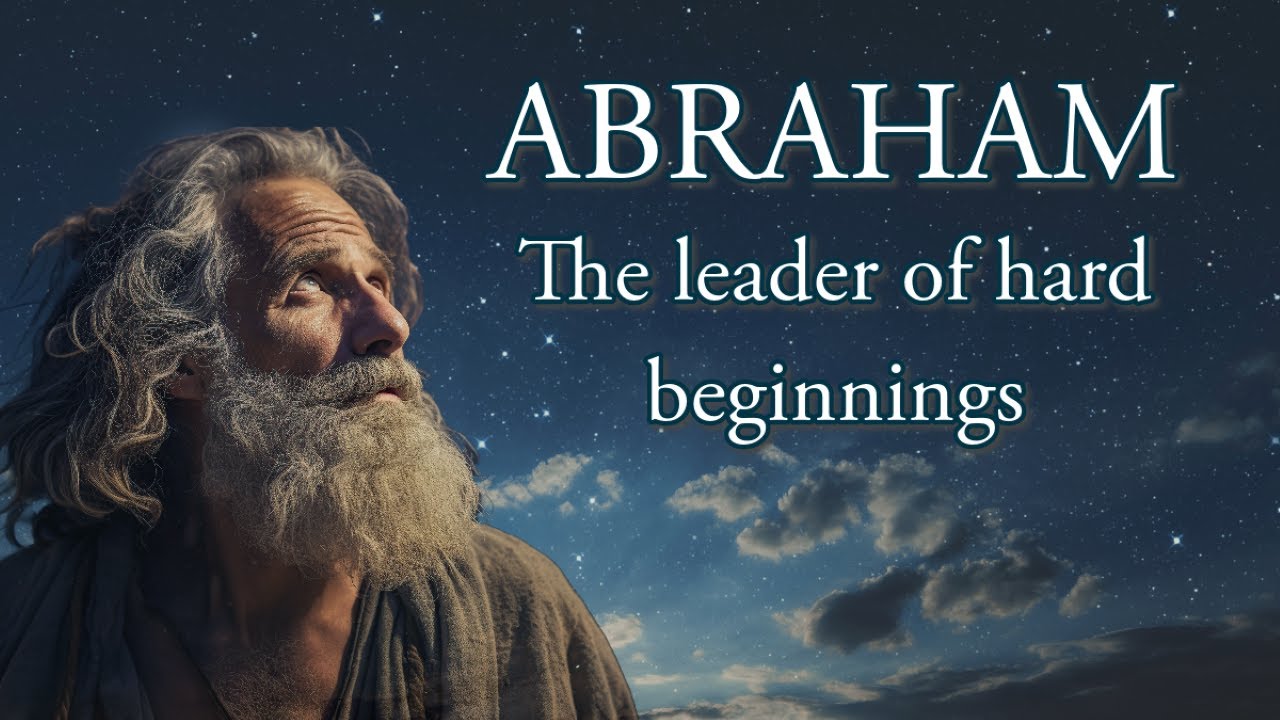 Leadership Principles from the Bible in the Journey of Abraham: Triumphing Over Hard Beginnings