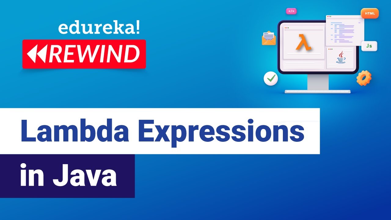 Lambda Expressions in Java | Java Lambda Tutorial | Java Certification Training | Edureka Rewind