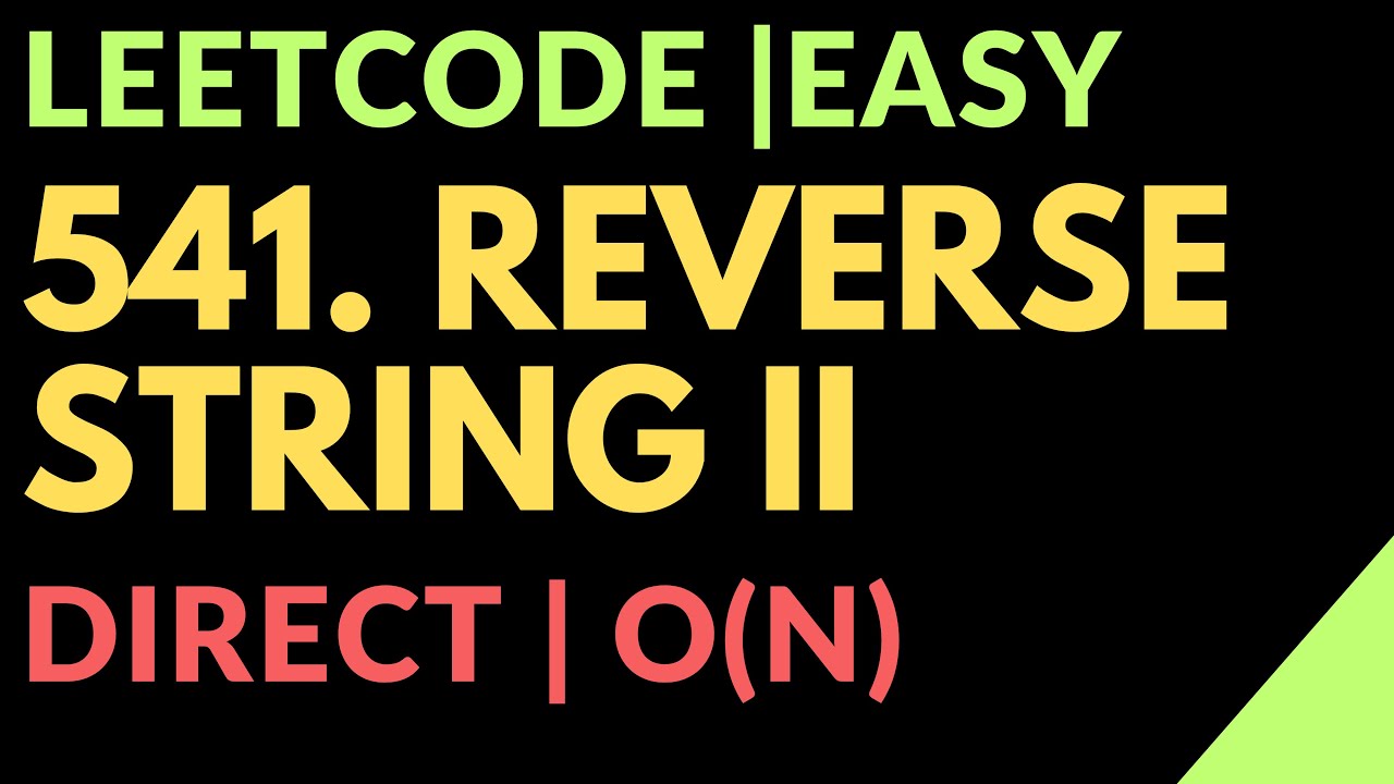 Leetcode | Easy | 541. Reverse String II. | Direct | Time: O(N) | Javascript
