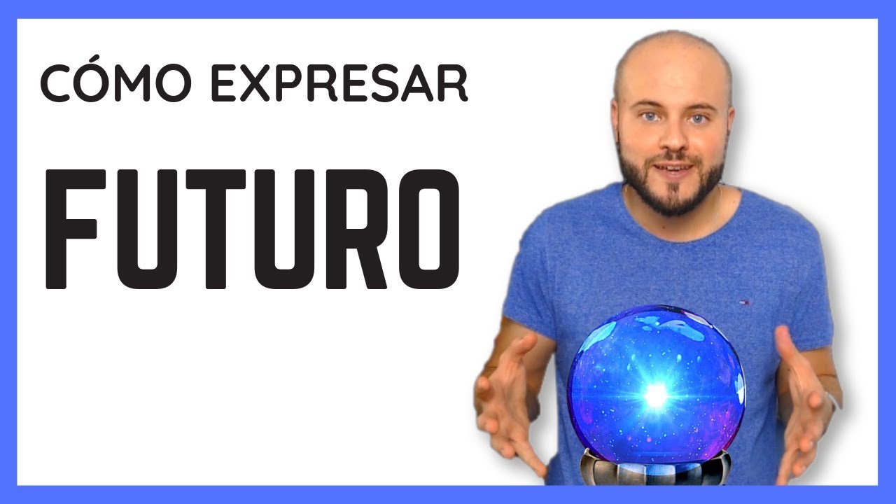 Cómo Hablar del Futuro 🔮 en Español 🔮