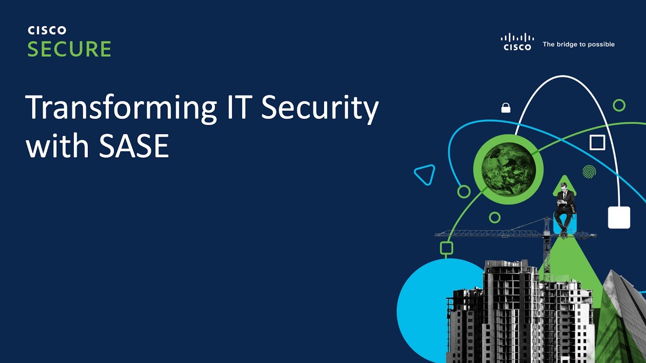 Transforming IT Security with SASE