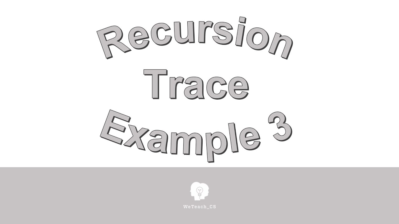 Recursion Trace Example 3 081016
