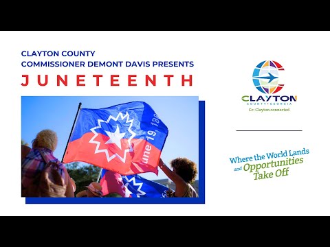 Clayton County: Commissioner DeMont Davis Presents Juneteenth