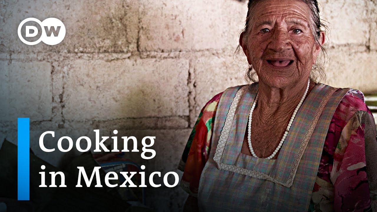 Mexico: Cooking the way grandmother did | Global Ideas