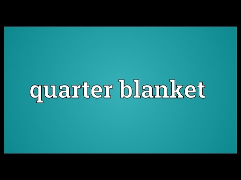 Quarter blanket Meaning