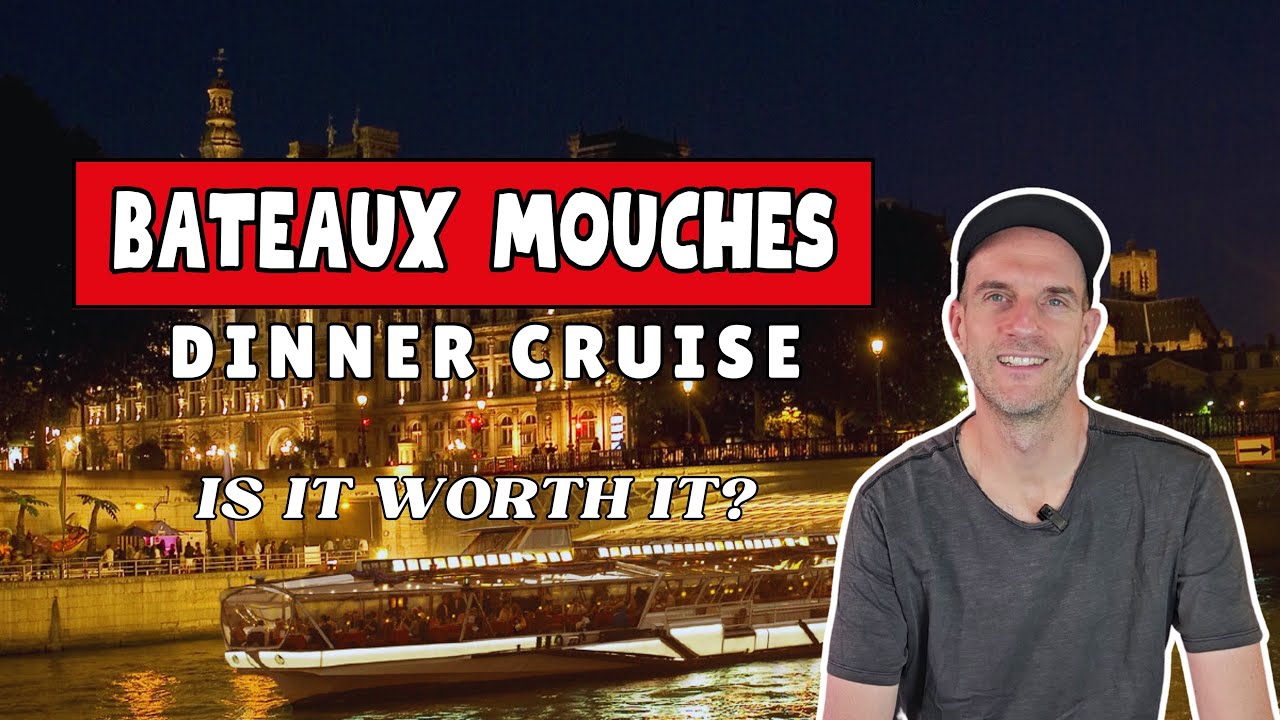 I Tried Paris’s Most Famous Dinner Cruise – Bateaux Mouches Review