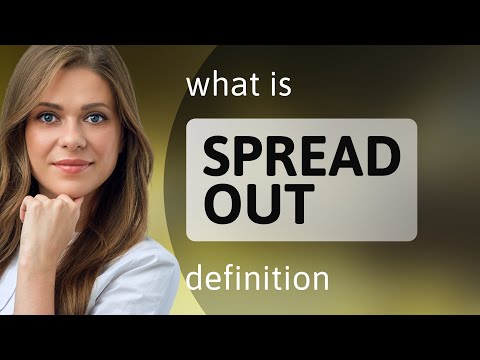 Spread out | SPREAD OUT definition