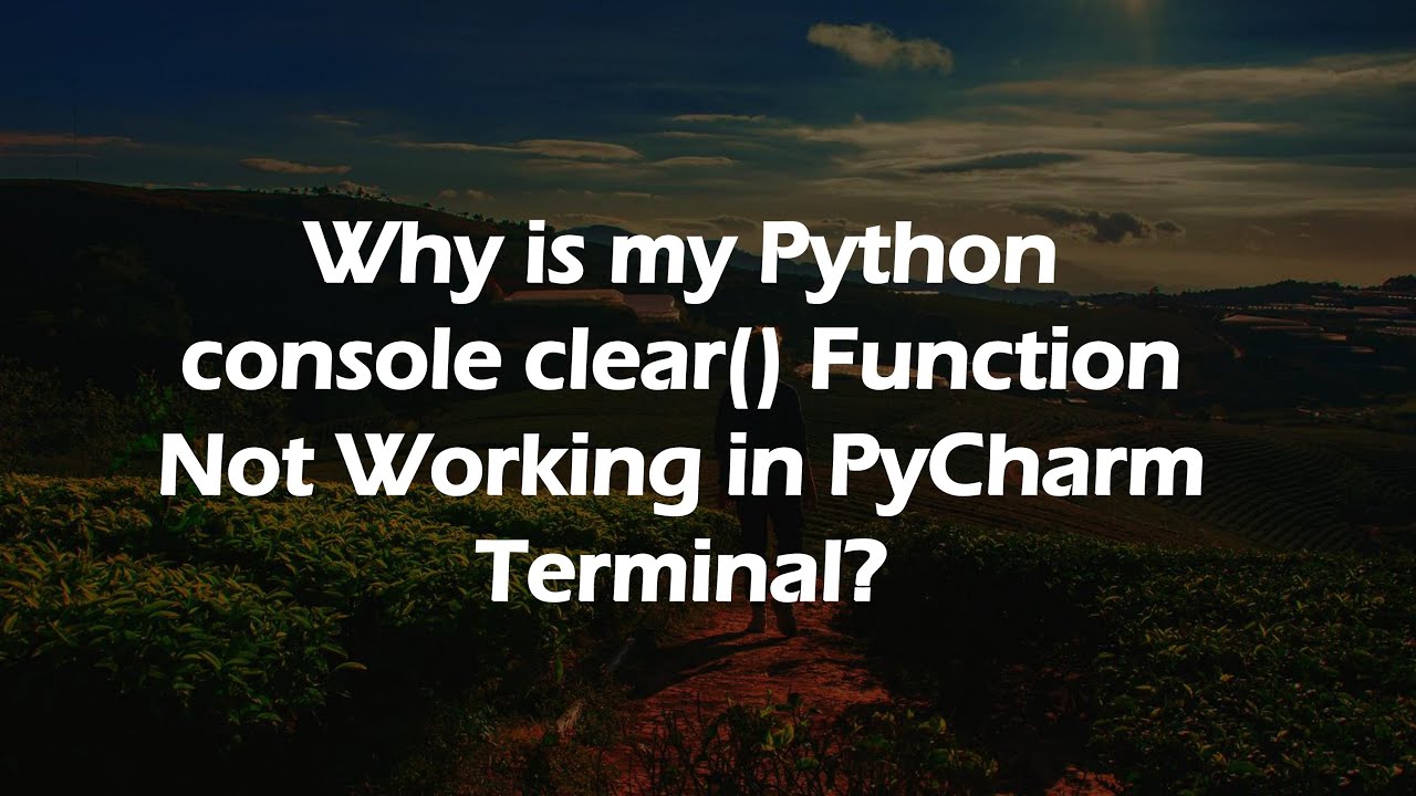 Why is my Python console clear() Function Not Working in PyCharm Terminal?