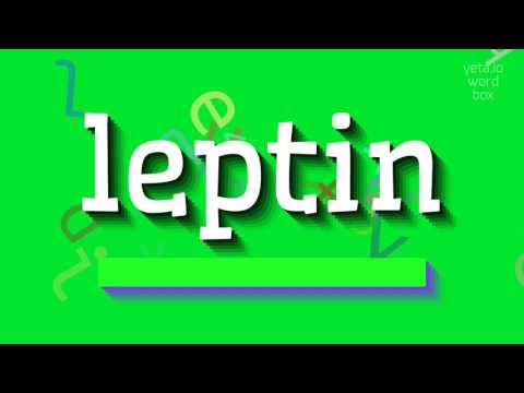 How to say "leptin"! (High Quality Voices)