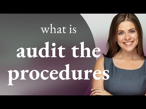 Unlocking the Meaning of "Audit the Procedures"