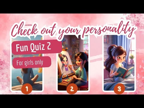 What type of girl are you ? | woman personality test quiz | Girl brain test games