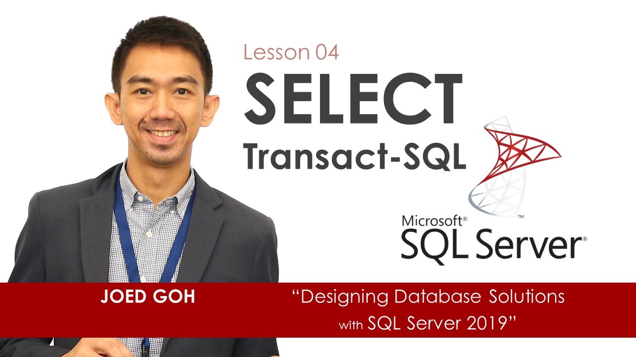 04  Transact-SQL: The SELECT Statement | Designing Database Solutions with Microsoft SQL Server 2019